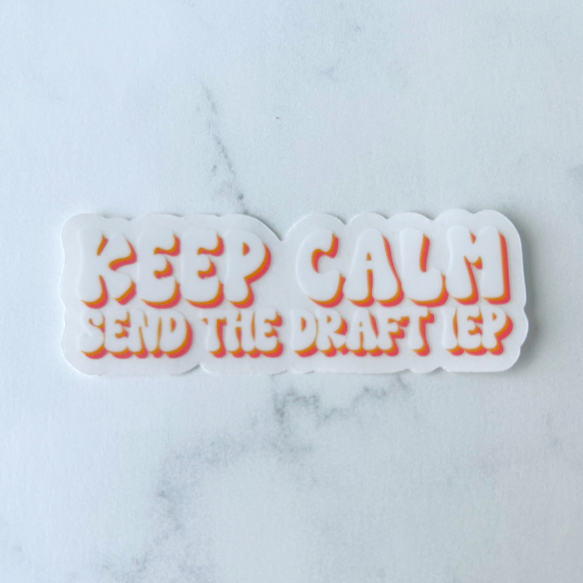 Keep Calm Send the Draft IEP Clear Sticker – mrsdsshop