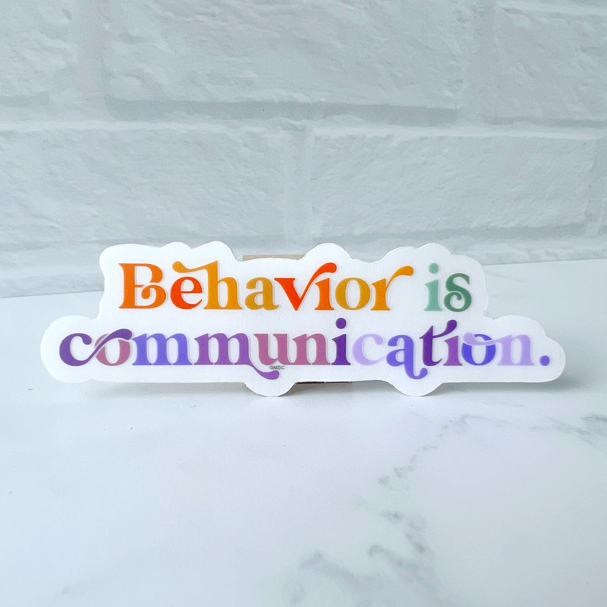 Behavior is Communication Clear Sticker – mrsdsshop