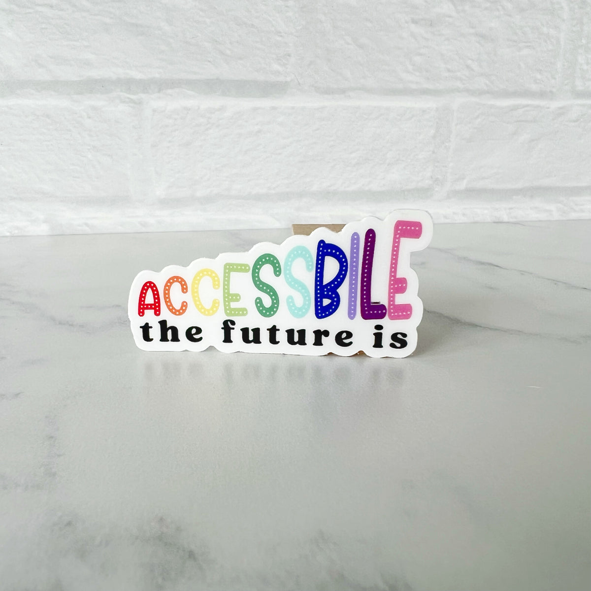 The Future is Accessible Sticker – mrsdsshop