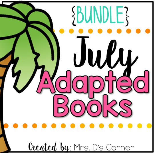 July Adapted Books [Level 1 and Level 2] Digital + Printable Adapted B ...
